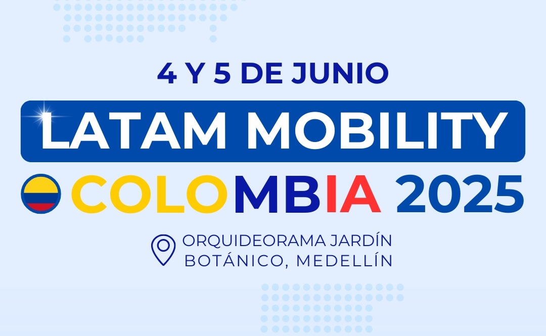 El “Latam Mobility Colombia 2025” consolidará a Medellín como la capital de la movilidad ...