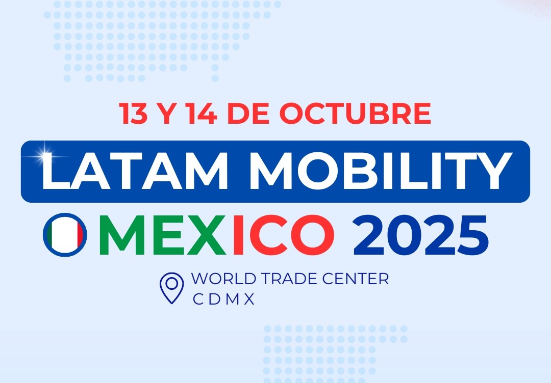 Movilidad, sostenibilidad e innovación: “Latam Mobility México 2025 ...